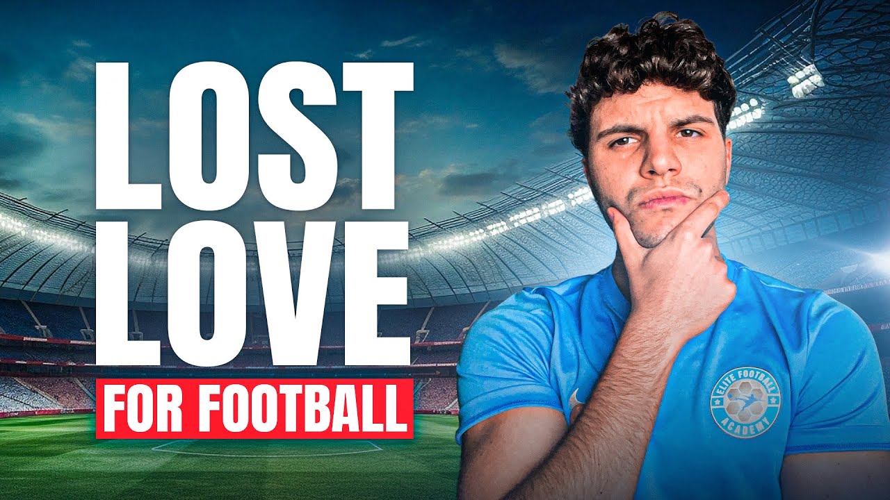 Fallen Out of Love With Football? Here Is How To Get It Back – ELITE ...